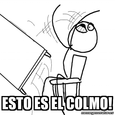 Meme Desk Flip Rage Guy - Esto es el colmo! - 32146784