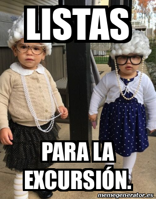 Meme Personalizado - Listas Para la excursión. - 32147544