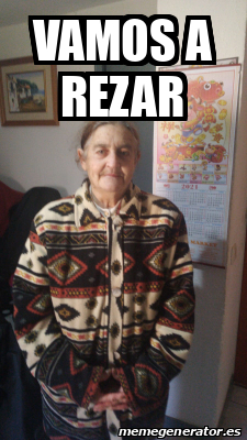 Meme Personalizado - Vamos a rezar - 32147614