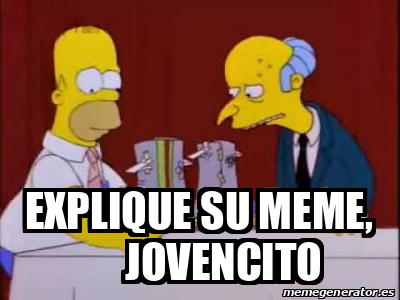 Meme Personalizado - explique su meme, jovencito - 32148336