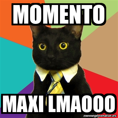 Meme Business Cat - MOMENTO MAXI LMAOOO - 32148663