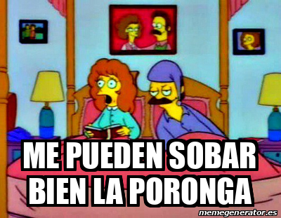 Meme Personalizado - Me pueden sobar bien la poronga - 32149910