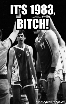 Meme Personalizado - It's 1983, Bitch! - 32150336