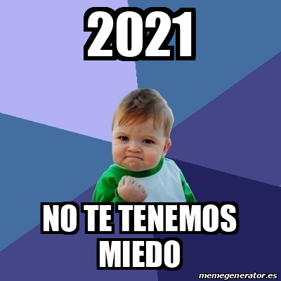 Meme Bebe Exitoso - 2021 No te tenemos miedo - 32150543