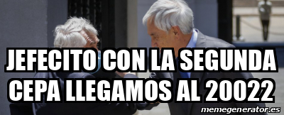 Meme Personalizado - jefecito con la segunda cepa llegamos al 20022 ...