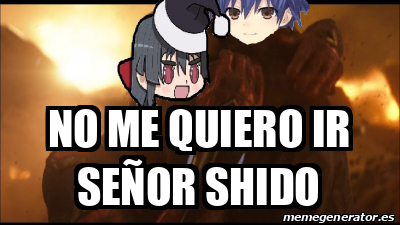 Meme Personalizado - no me quiero ir señor shido - 32151507