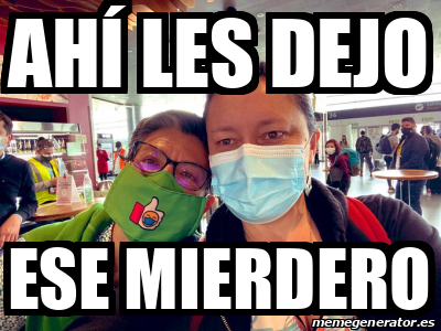 Meme Personalizado - ahí les dejo ese mierdero - 32152380