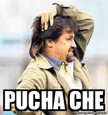 Meme Personalizado - Pucha che - 32152620
