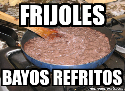 Meme Personalizado - frijoles bayos refritos - 32152773