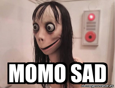 Meme Personalizado - Momo sad - 32152802