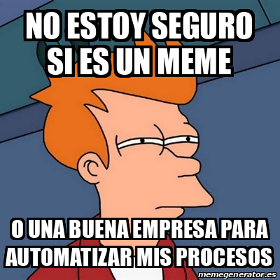 Meme Futurama Fry - No estoy seguro si es un meme O una buena empresa ...