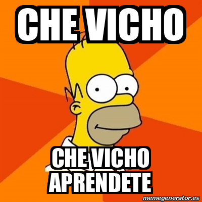Meme Homer - Che vicho Che vicho aprendete - 32154106