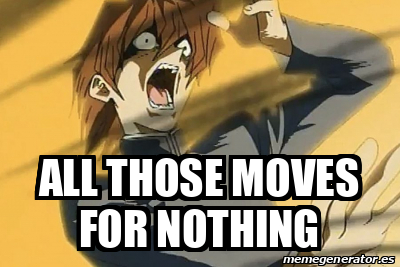 Meme Personalizado - all those moves for nothing - 32154323