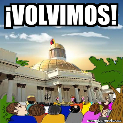 Meme Personalizado - ¡Volvimos! - 32155414