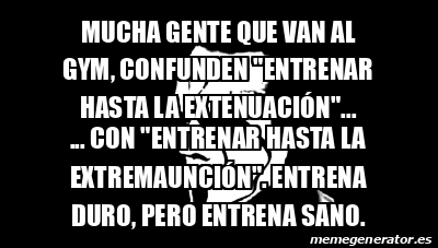 Meme Personalizado - mucha gente que van al gym, confunden "entrenar ...