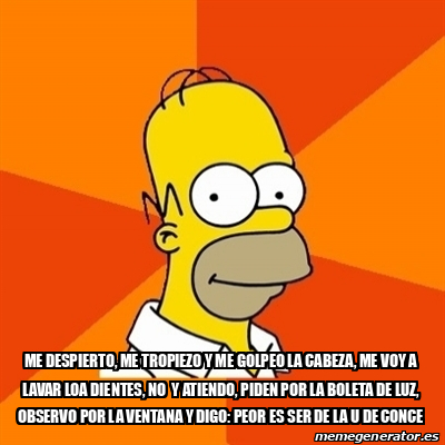 Meme Homer - Me despierto, me tropiezo y me golpeo la cabeza, me voy a ...