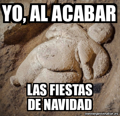 Meme Personalizado - Yo, Al acabar las fiestas de Navidad - 32156763
