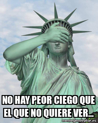 Meme Personalizado - No hay peor ciego que el que no quiere ver ...