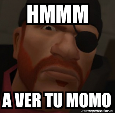 Meme Personalizado - HMMM A VER TU MOMO - 32160944