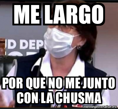 Meme Personalizado - Me largo Por que no me junto con la chusma - 32160956