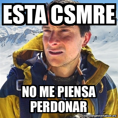 Meme Bear Grylls - ESTA CSMRE NO ME PIENSA PERDONAR - 32161860