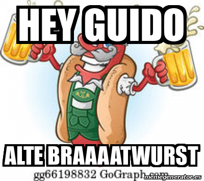Meme Personalizado - Hey Guido Alte Braaaatwurst - 32162269