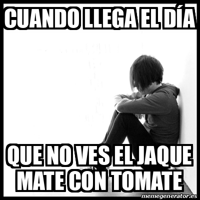 Meme First World Problems - Cuando llega el día Que no ves el jaque ...