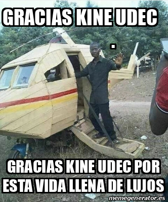 Meme Personalizado - Gracias kine udec . Gracias kine udec por esta ...