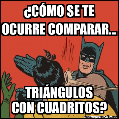 Meme Batman slaps Robin - ¿cómo se te ocurre comparar... triángulos con cuadritos? - 32164371