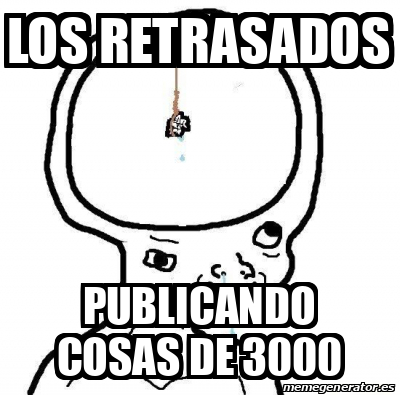 Meme Personalizado - Los retrasados Publicando cosas de 3000 - 32164559