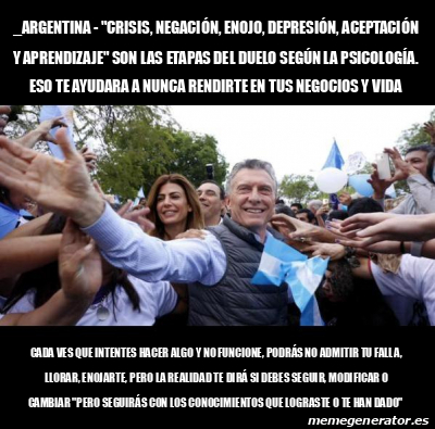 Meme Personalizado - _argentina - "crisis, NEGACIÓN, enojo, DEPRESIÓN ...