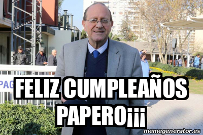 Meme Personalizado - Feliz cumpleaños papero¡¡¡ - 32166594
