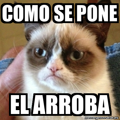 Meme Grumpy Cat - Como se pone el arroba - 32167005