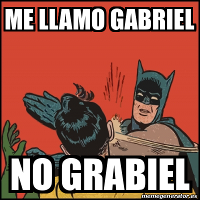 Meme Batman slaps Robin - Me llamo gabriel no grabiel - 32167083