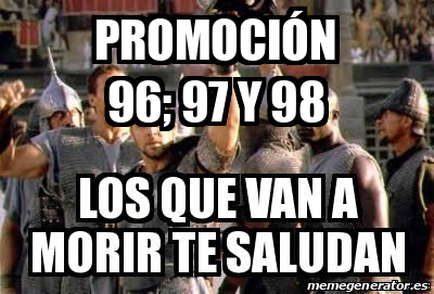 Meme Personalizado - Promoción 96; 97 y 98 - 32167445