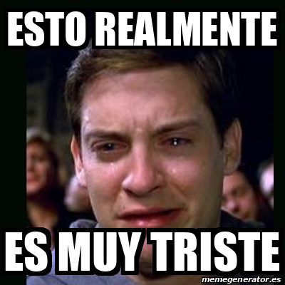 Meme crying peter parker - Esto realmente Es muy triste - 32167700