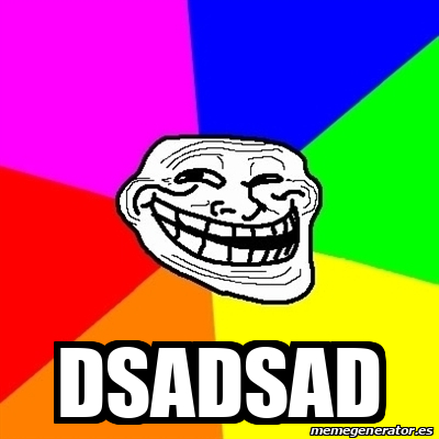 Meme Troll - dsadsad - 32168463