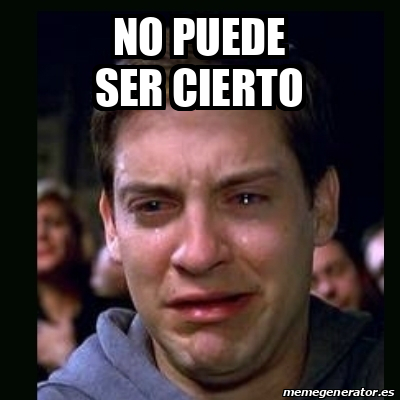 Meme crying peter parker - no puede ser cierto - 32168666