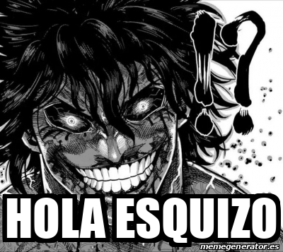 Meme Personalizado - Hola esquizo - 32168723