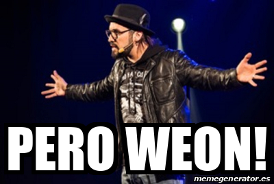 Meme Personalizado - Pero weon! - 32170509
