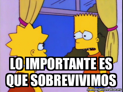Meme Personalizado - Lo importante es que sobrevivimos - 32171310