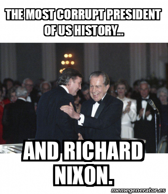 Meme Personalizado - The most corrupt president of US history... And ...