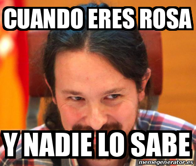 Meme Personalizado - cuando eres rosa y nadie lo sabe - 32171701