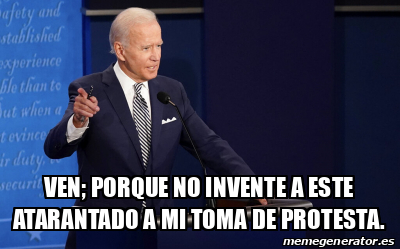 Meme Personalizado - ven; porque no invente a este atarantado a mi toma ...