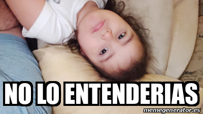 Meme Personalizado - No lo entenderias - 32172372