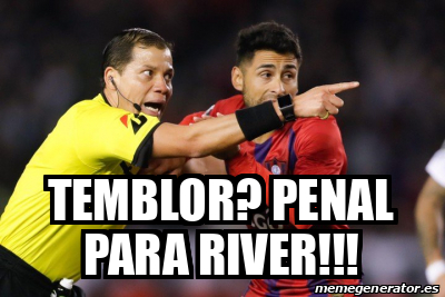 Meme Personalizado - Temblor? Penal para river!!! - 32172819