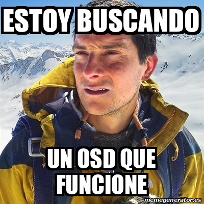 Meme Bear Grylls - ESTOY BUSCANDO UN OSD QUE FUNCIONE - 32172967