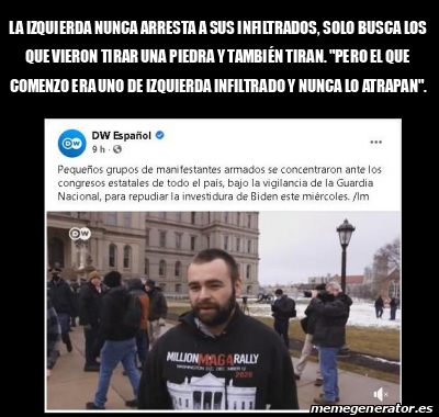 Meme Personalizado - la izquierda nunca arresta a sus infiltrados, solo ...