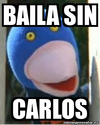 Meme Personalizado - Baila sin Carlos - 32173220