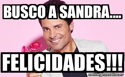 Meme Personalizado - Busco a Sandra.... Felicidades!!! - 32174775